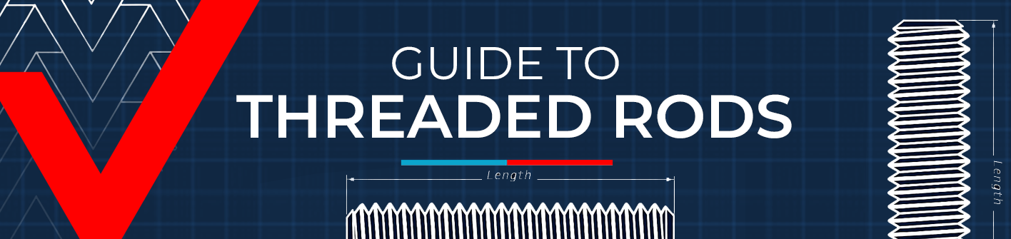 Complete Guide to Threaded Rods | Threaded Rods | Vital Parts
